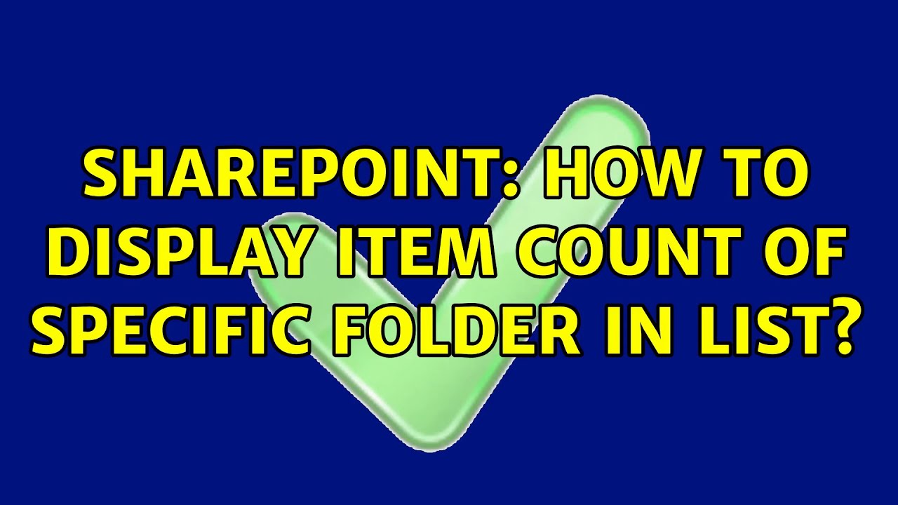 Sharepoint How To Display Item Count Of Specific Folder In List YouTube sharepoint-how-to-display-item-count-of-specific-folder-in-list-youtube
