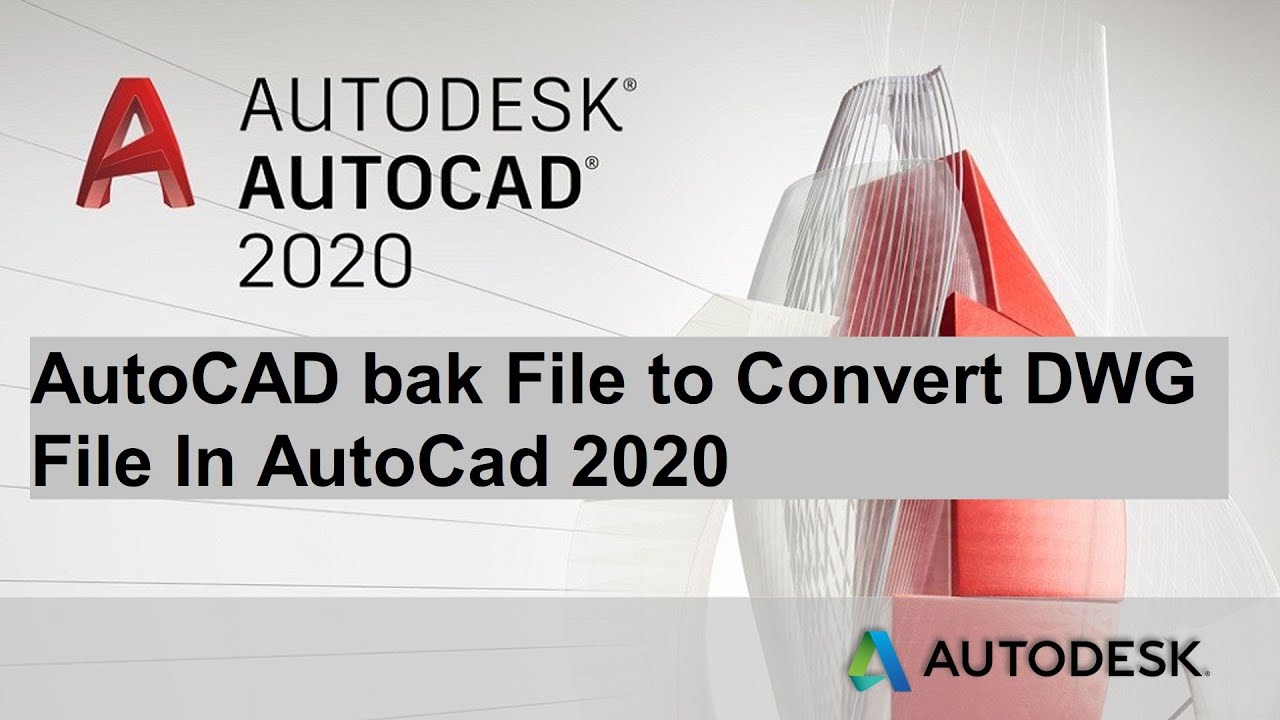 AutoCAD Bak File To Convert DWG File In AutoCad 2020 YouTube autocad-bak-file-to-convert-dwg-file-in-autocad-2020-youtube