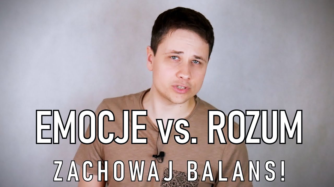 EMOCJE vs. ROZUM - jak znaleźć balans? - YouTube