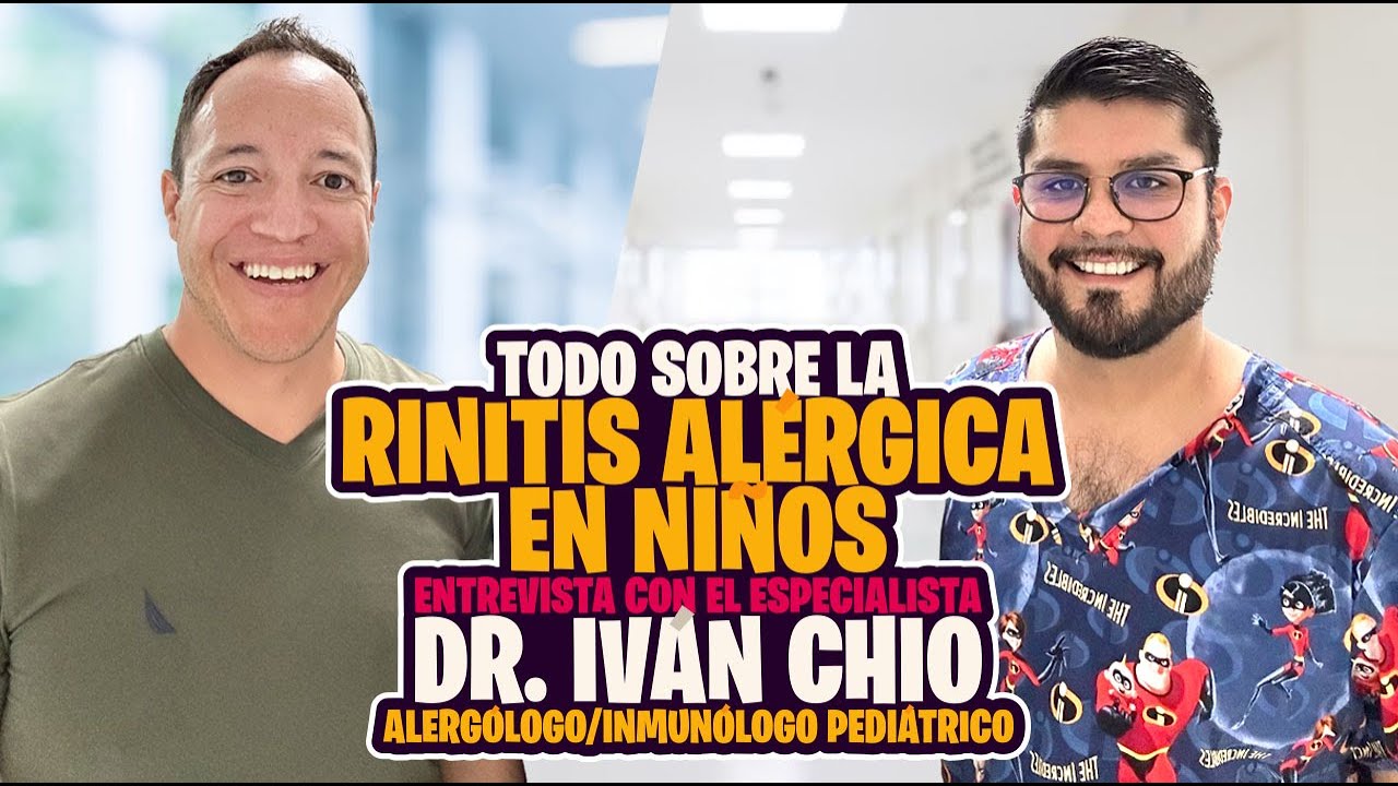 RINITIS ALÉRGICA en niños, todo lo que tienes que saber #EntrevistaConElEspecialista Dr. Iván ...