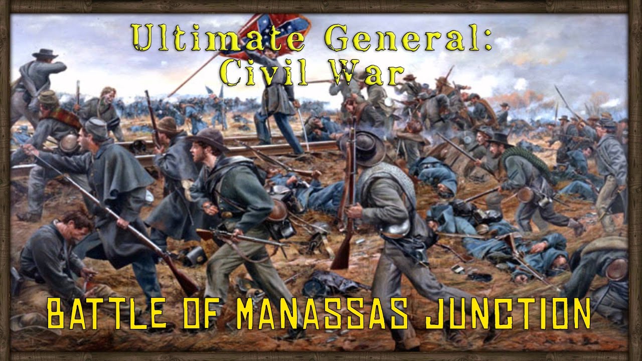 Battle of Manassas Junction - Ultimate General: Civil War [Confederacy ...