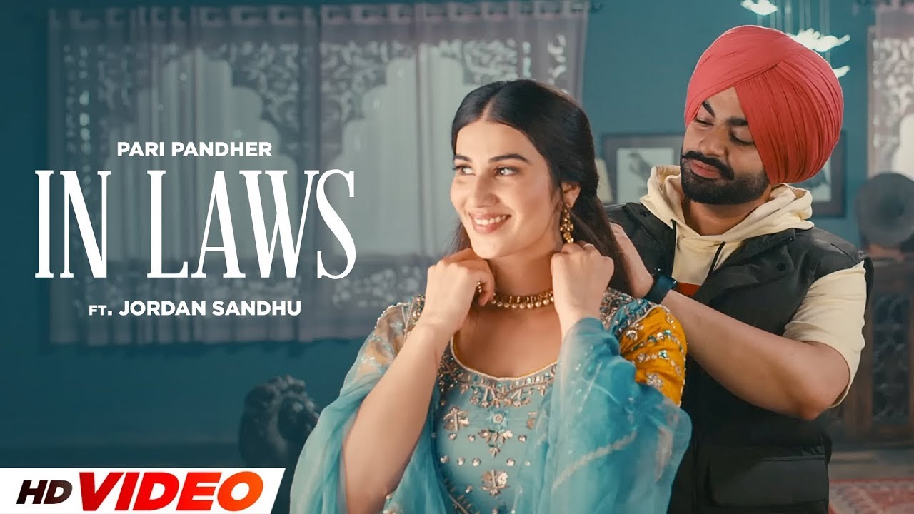 In Laws (HD Video) | Pari Pandher Ft. Jordan Sandhu | Bunty Bains ...