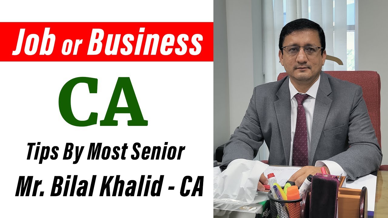 Job or Business after CA Tips by Mr. Bilal Khalid - CA : Professional's ...