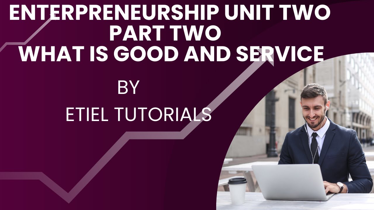 ENTREPRENEURSHIP UNIT TWO PART THREE - YouTube