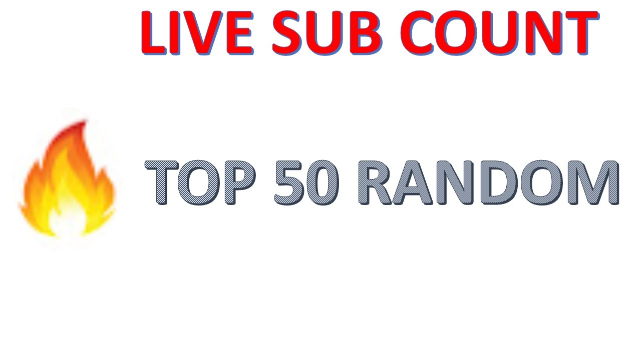 Top 50 Random Live Sub Count - YouTube