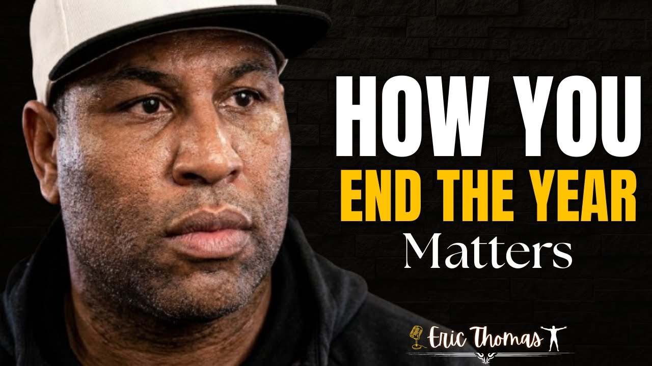 How You End the Year Matters | Finish Strong Mental Toughness 🔥| ERIC ...