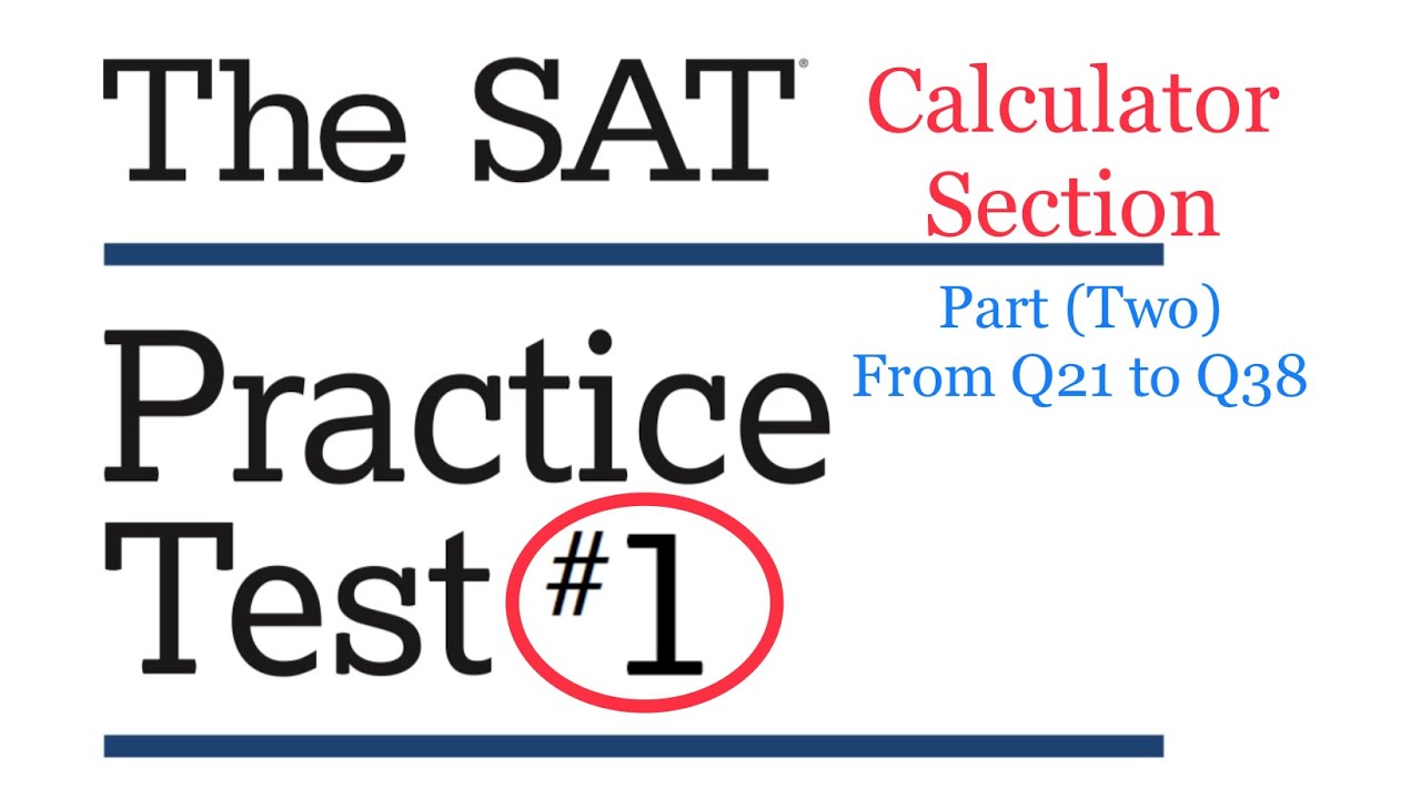 SAT Math Calculator Section part Two Official Exam Test 1 YouTube sat-math-calculator-section-part-two-official-exam-test-1-youtube