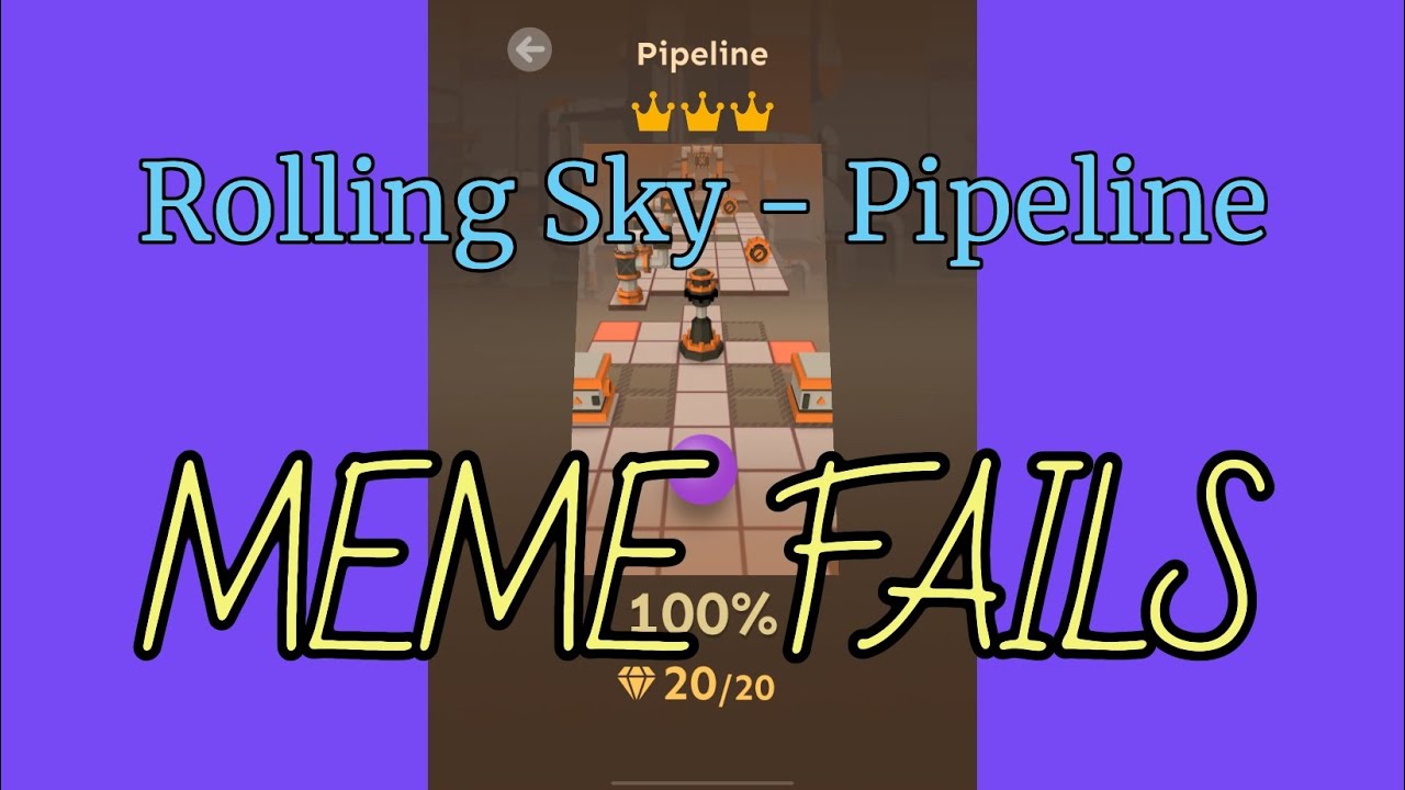 Rolling Sky - Pipeline (MEME FAILS) - YouTube