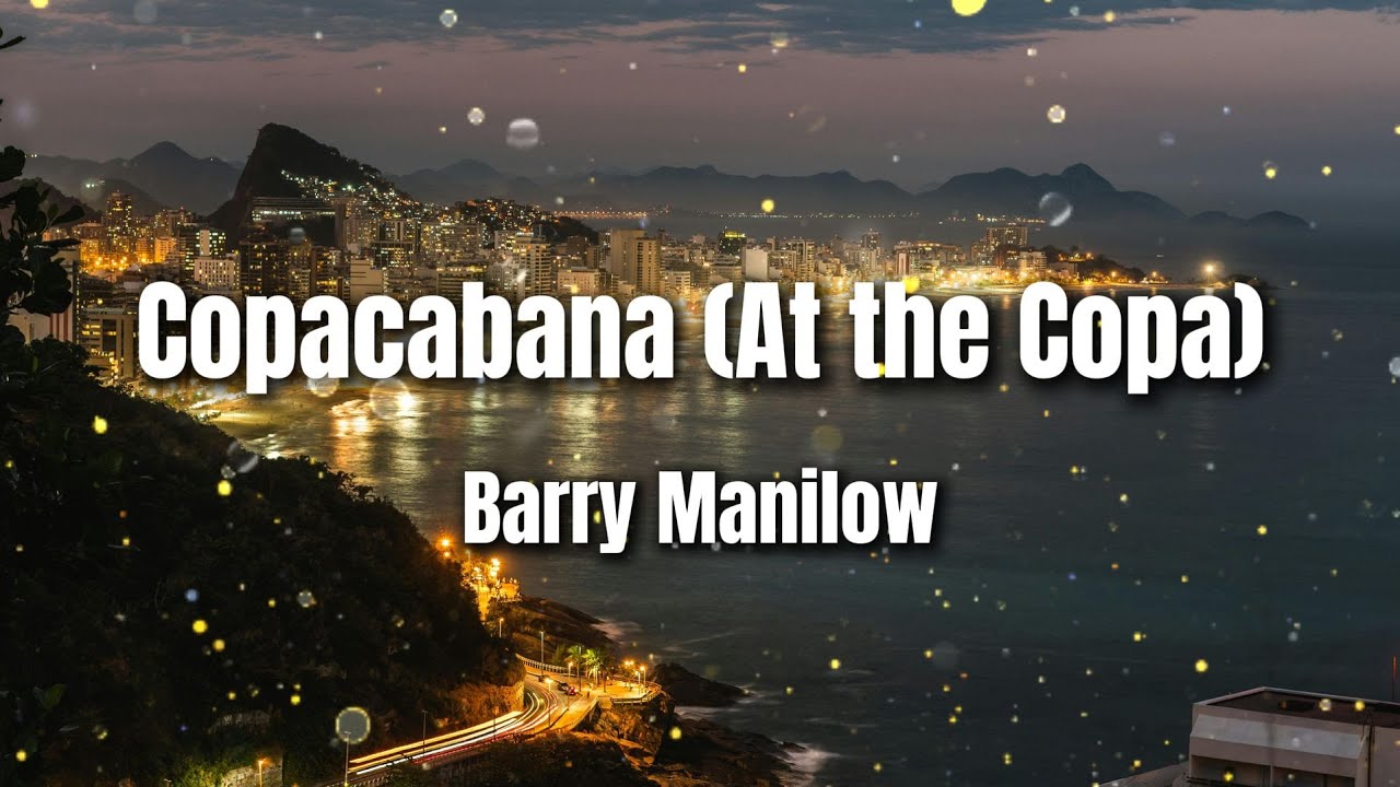 Copacabana (At the Copa) | Barry Manilow | Lyrics | Music - YouTube