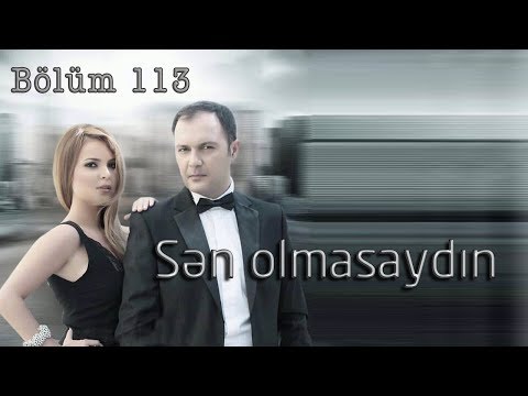 Sən olmasaydın (113-cü bölüm)
