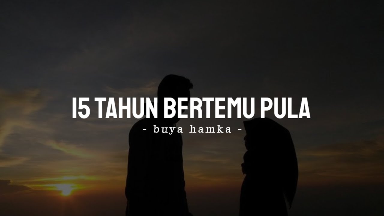 15 Tahun Betemu Pula - Musikalisasi Puisi Buya Hamka Terbaru - YouTube