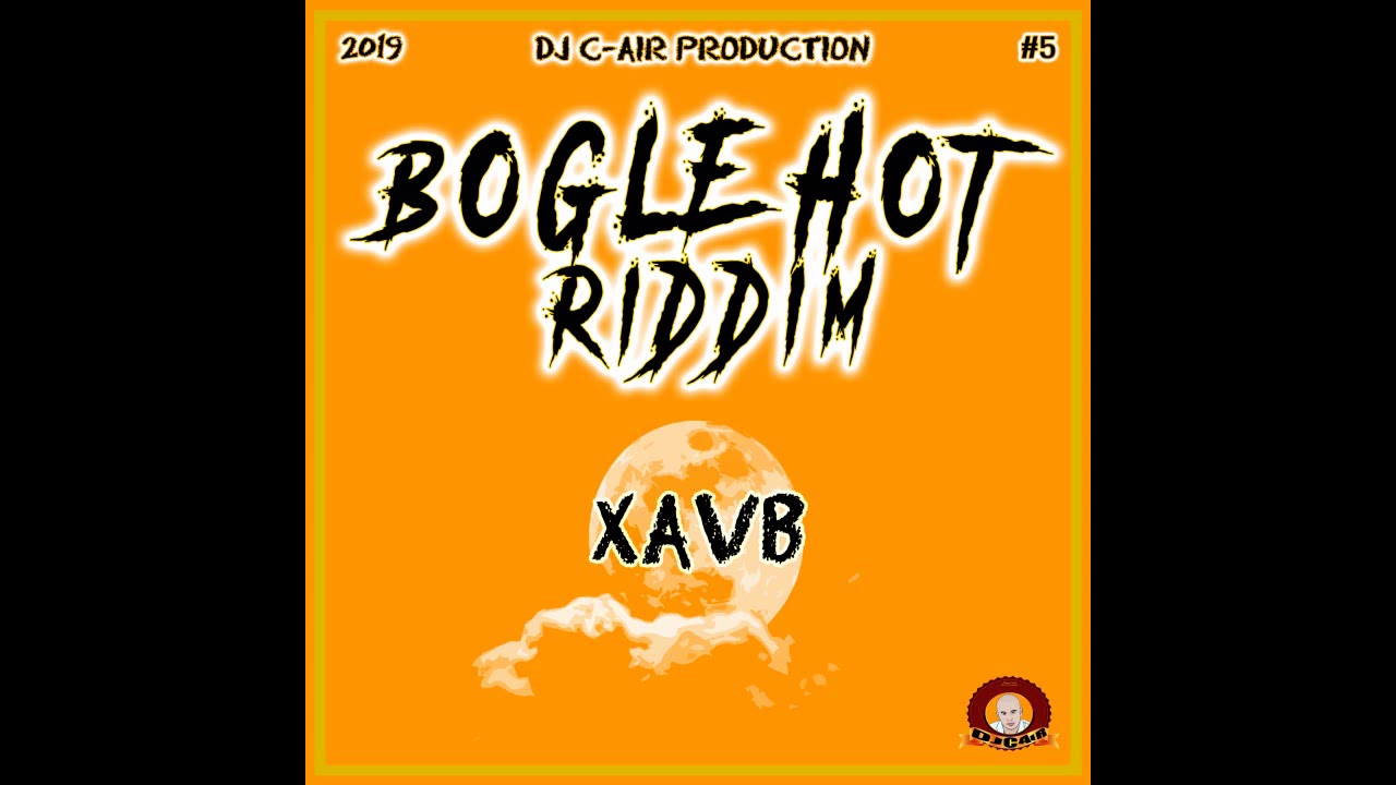 XAVB - VWéYé - BOGLE HOT RIDDIM 2019 - DJ C AIR PRODUCTION - YouTube