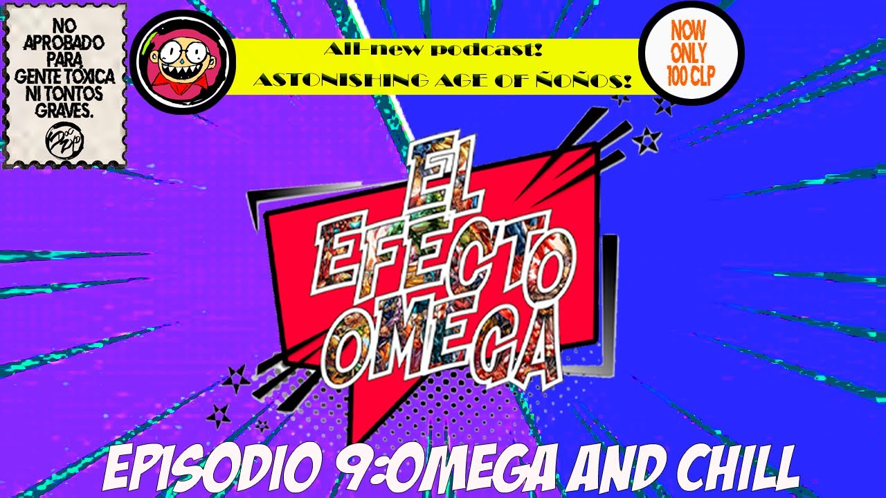 EL EFECTO OMEGA, S1 EP09 OMEGA AND CHILL (D23,NINTENDO DIRECT,ETC ...