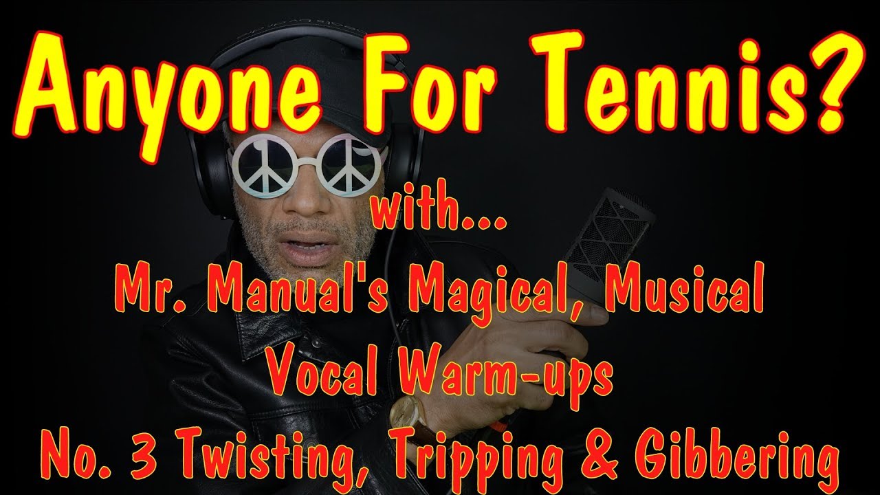 Mr. Manual's Magical, Musical Vocal Warm-ups No. 3 (Rappers?) - YouTube
