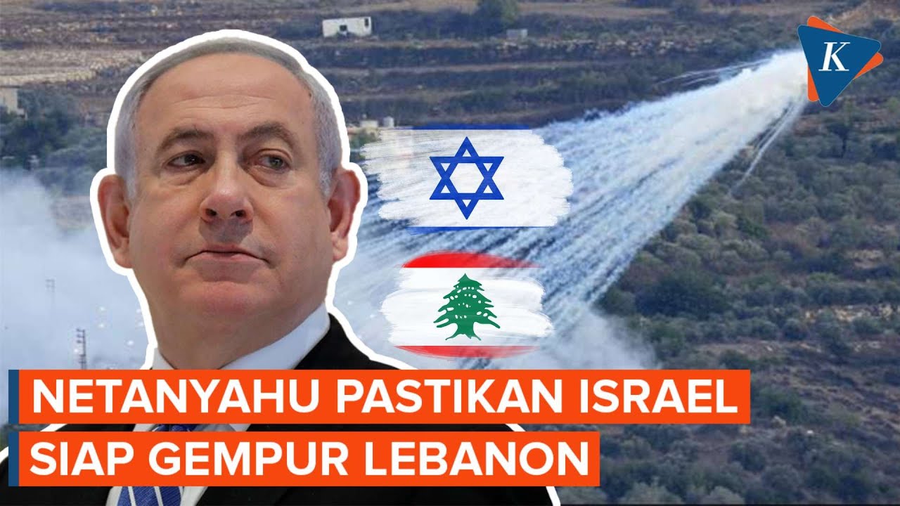 Israel Sengit Lawan Hizbullah, Netanyahu Tegaskan Siap Gempur Lebanon ...