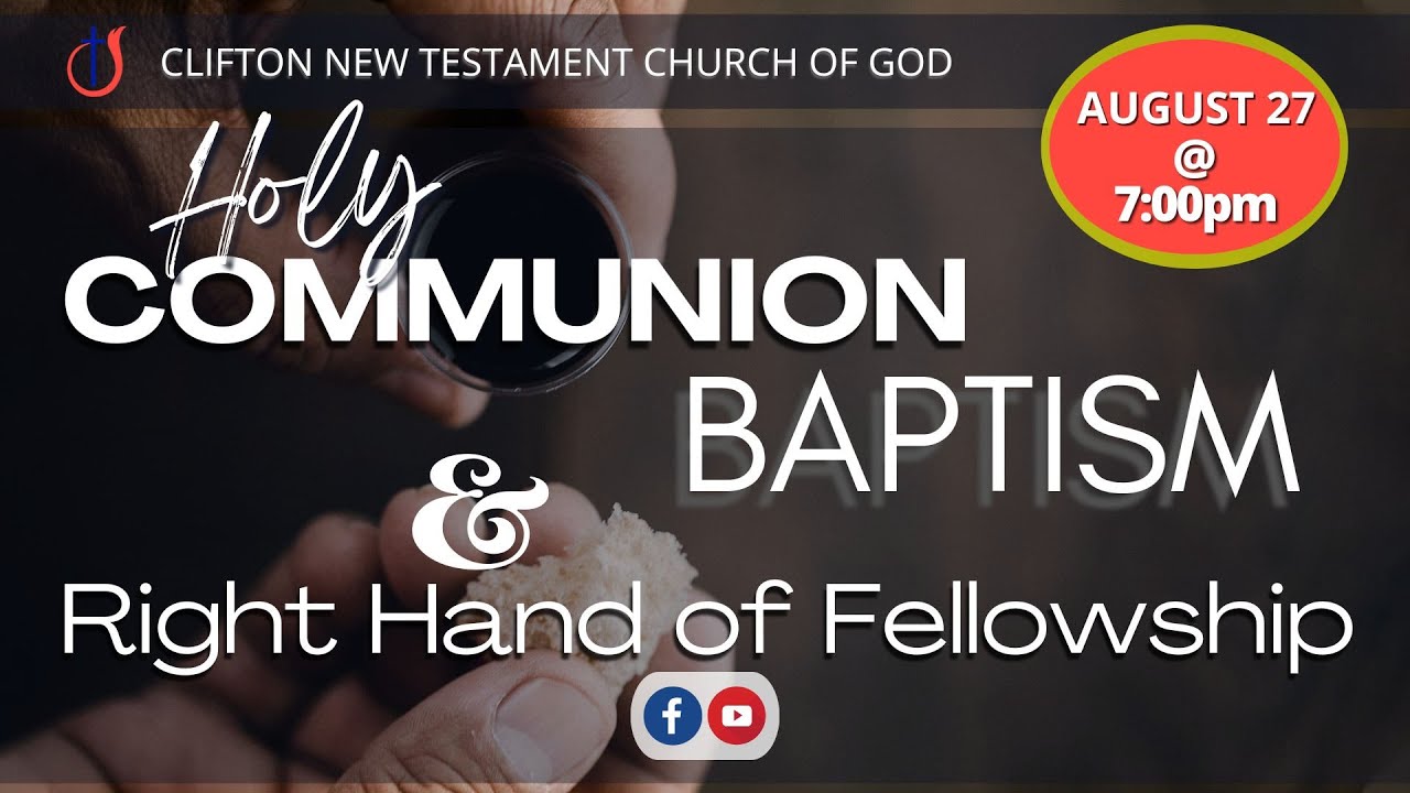 Communion, Baptism & Right Hand of Fellowship || August 27, 2023 || 7 ...