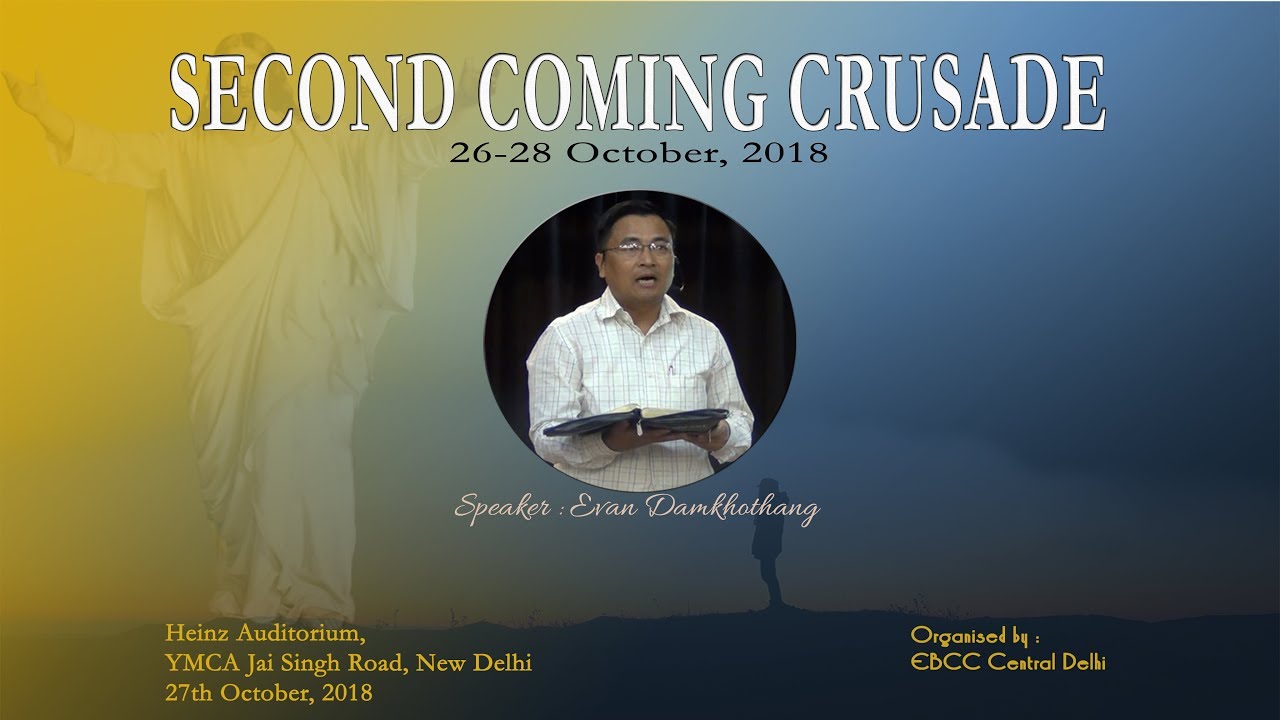 5. Second Coming Crusade with Evan T. Damkhothang || Day 2, Session III ...