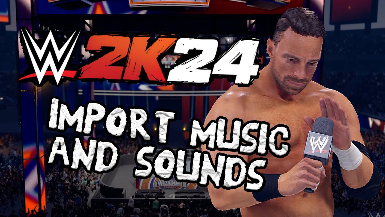 WWE 2K24 - Add Custom Music and Sounds To Your Game With This Guide ...