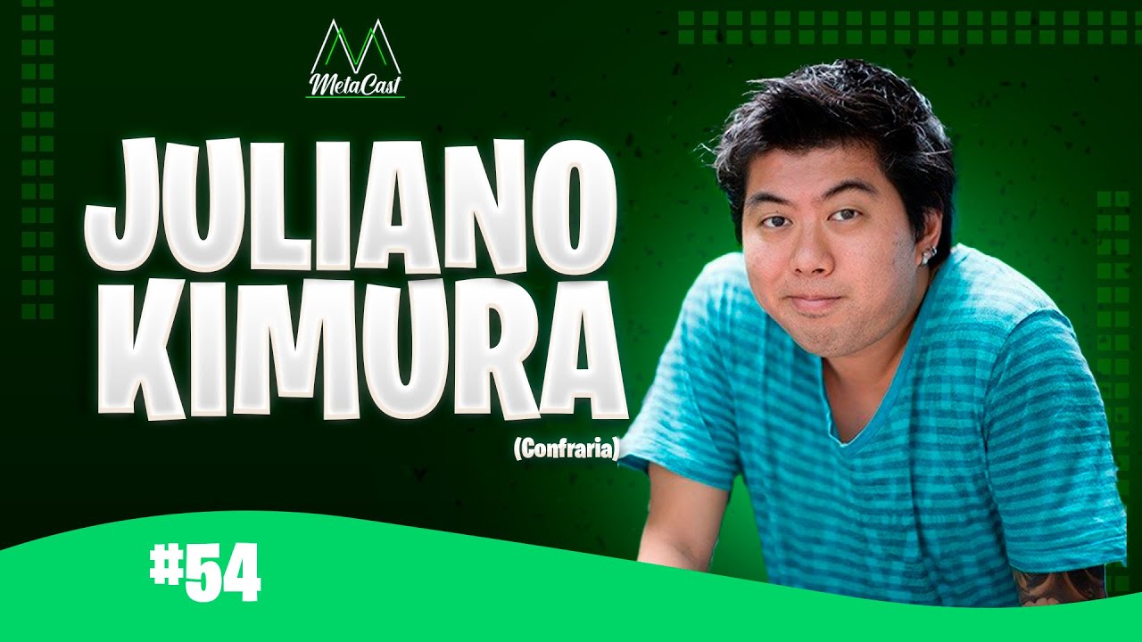 JULIANO KIMURA (Confraria) - MetaCast #54 - YouTube