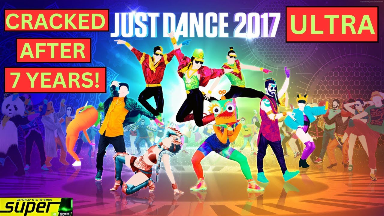 Just Dance 17(CRACKED!) | Ultra Settings | GTX 1650 SUPER | I3 8100 ...
