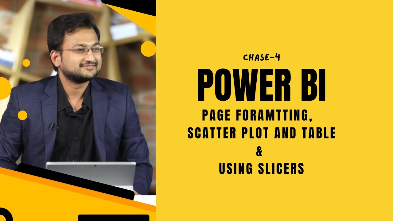 CHASE 4 : Page Formatting, Scatter Plot and Table & Using Slicers - YouTube