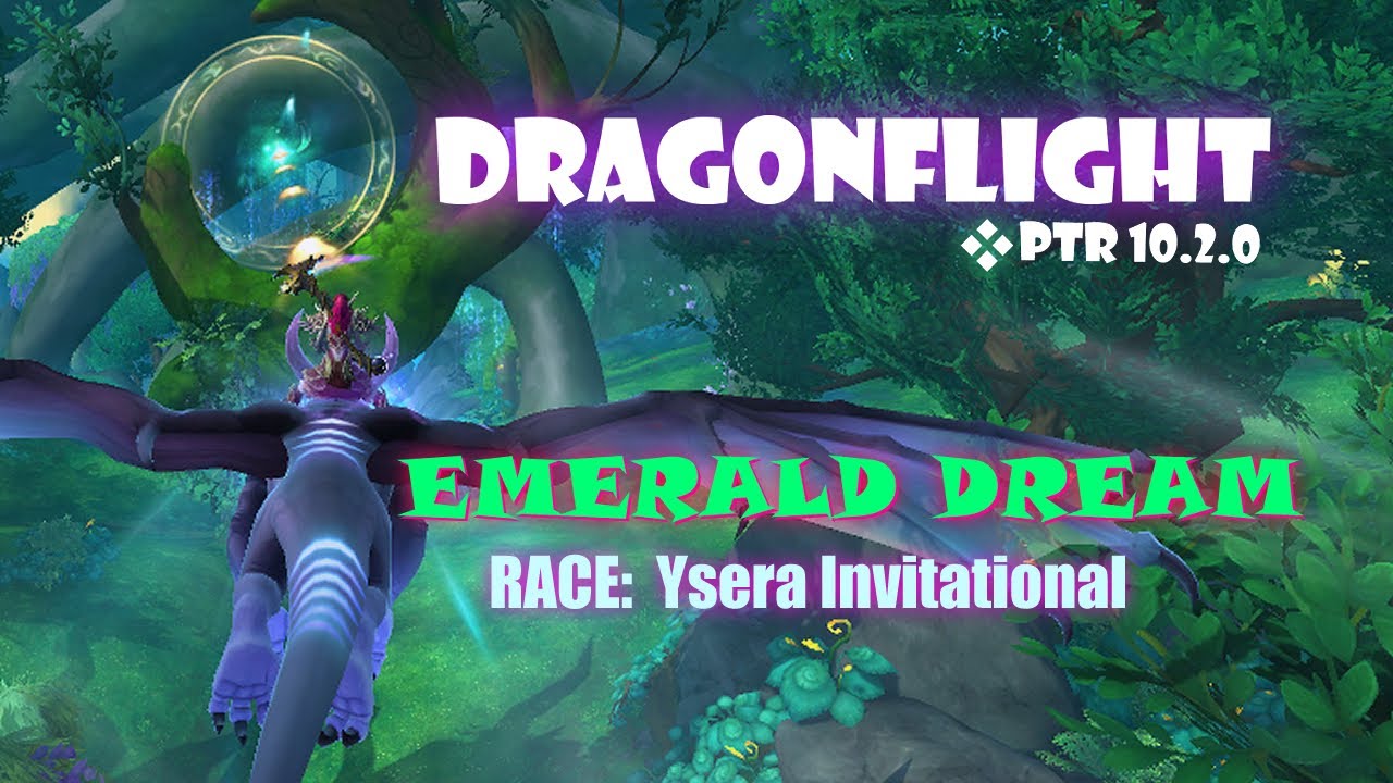 Dragonriding Race: YSERA INVITATIONAL - WoW Guardians of the Dream [PTR ...
