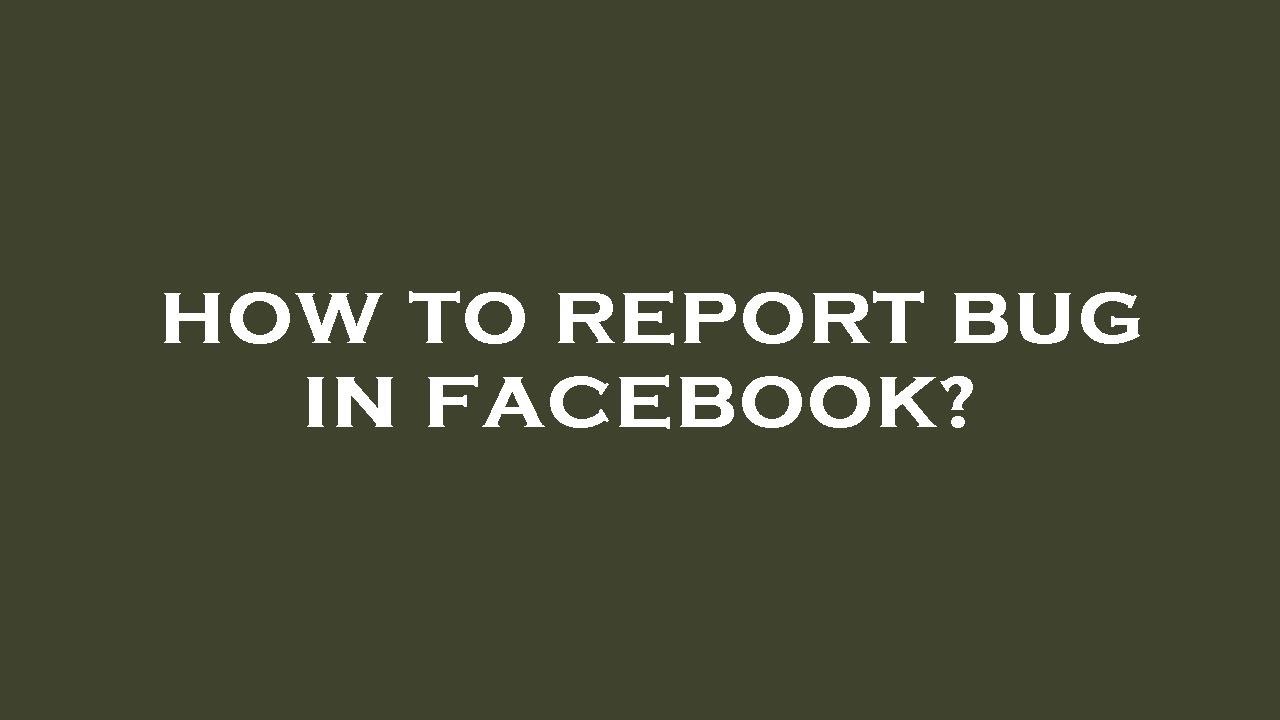 How to report bug in facebook? - YouTube