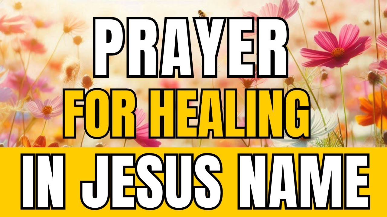 Powerful Prayer for Health and Healing In JESUS Name - YouTube