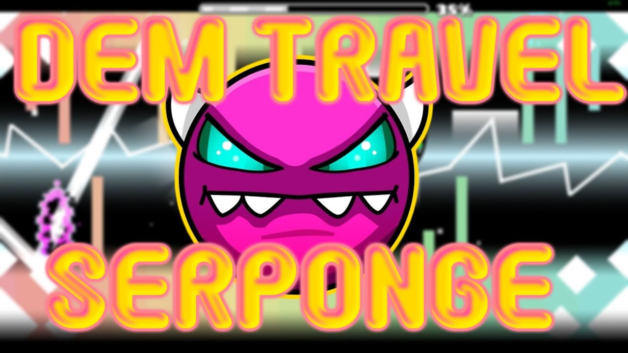 Geometry Dash - Dem Travel [By: Serponge] [Medium Demon] [2.1] - YouTube