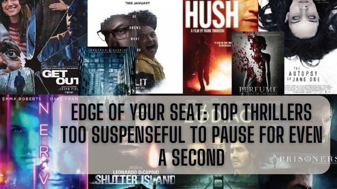 Edge of Your Seat TOP Thrillers Too Suspenseful to Pause for Even a ...