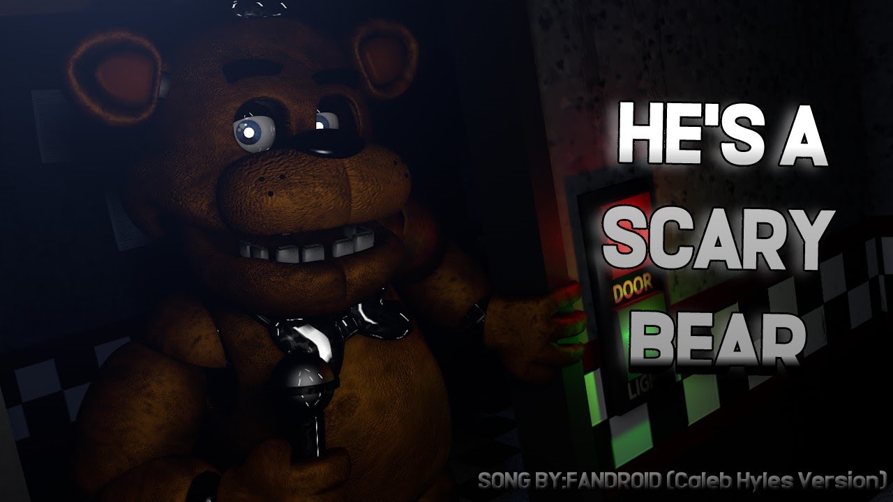 [C4D/FNaF] He's a Scary Bear (Song by Fandroid Caleb Hyles Version ...