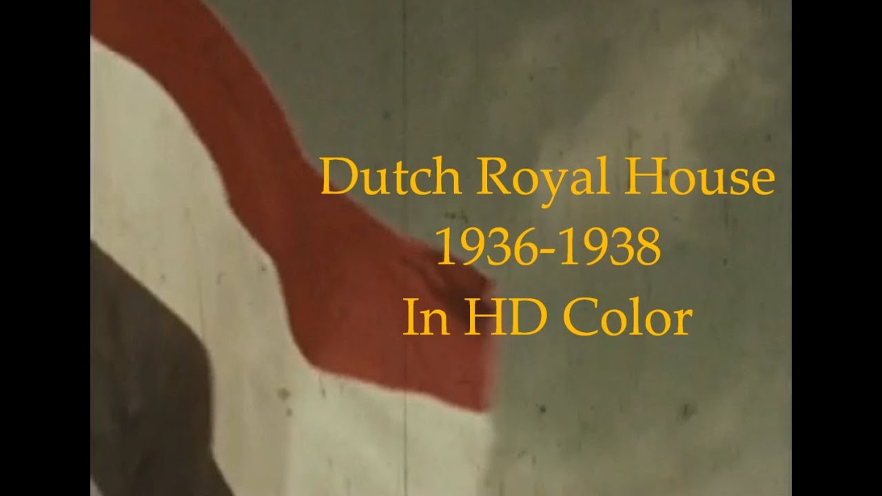Dutch Royal House 1936-1938 In HD Color - YouTube
