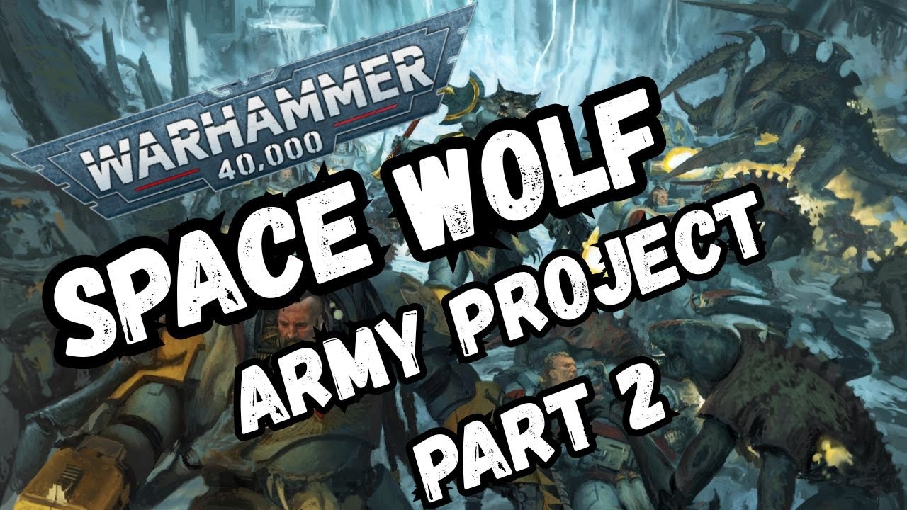 Space Wolf Army Project | Video Log | Part 2 | Warhammer 40k - YouTube