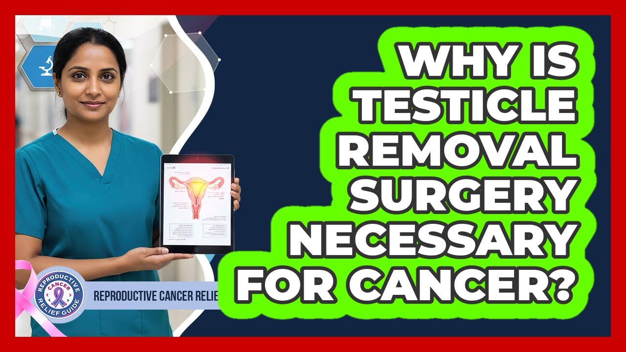 Why Is Testicle Removal Surgery Necessary For Cancer? - YouTube