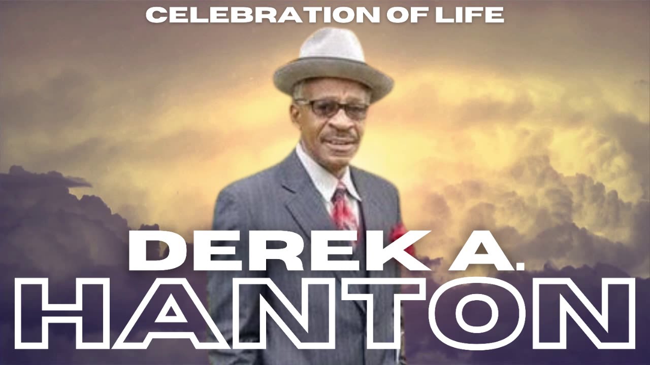 CELEBRATION OF LIFE: DEREK A. HANTON (4.12.24) - YouTube