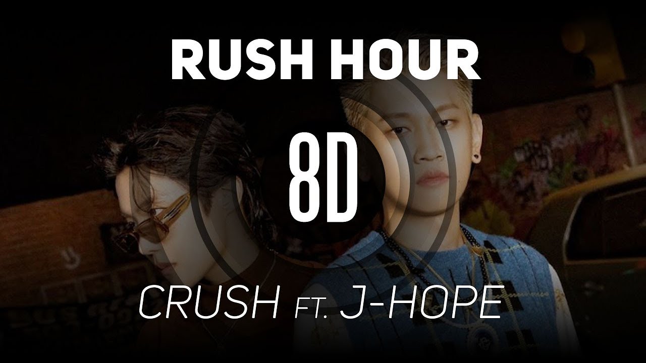 𝟴𝗗 𝗠𝗨𝗦𝗶𝗖 | Rush Hour - Crush (Feat. j-hope of BTS) | 𝑈𝑠𝑒 ℎ𝑒𝑎𝑑𝑝ℎ𝑜𝑛𝑒𝑠🎧 ...