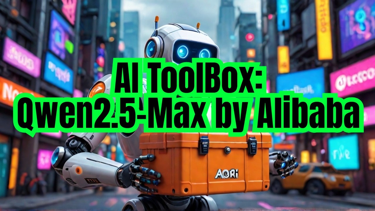 AI ToolBox: Qwen2.5-Max by Alibaba | AI_ForThePeople 2025 | #Qwen25Max #Alibaba #AIToolBox - YouTube