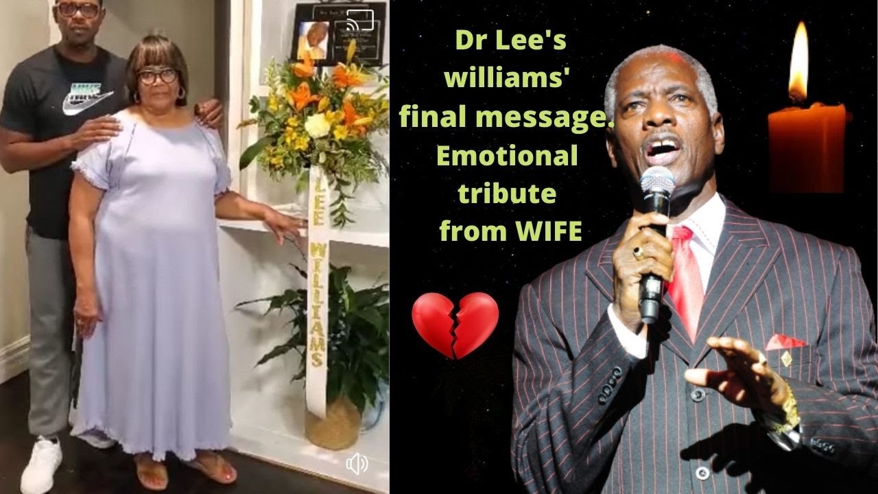 Dr. Lee William's Widow Sends Emotional Video Tribute Will Touch Your ...