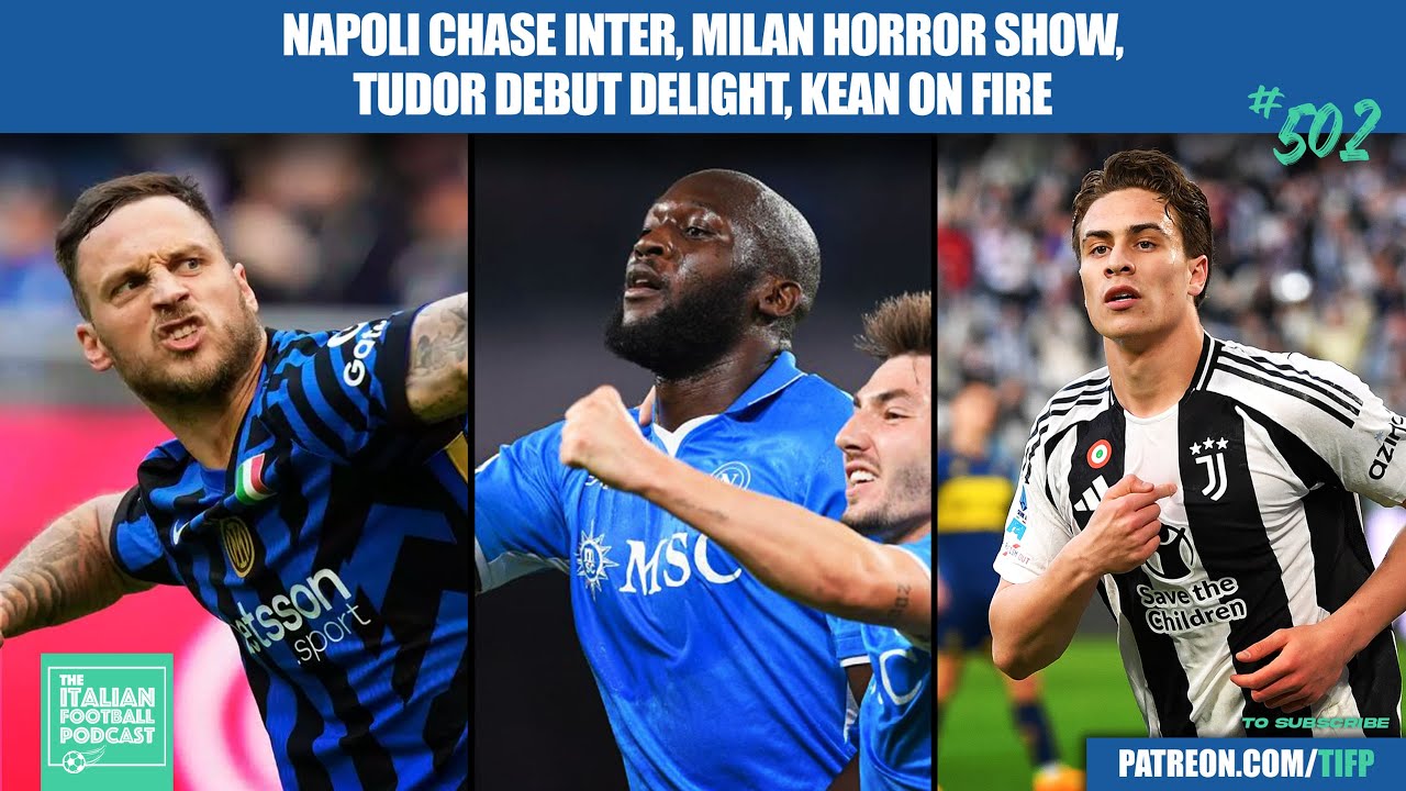 Napoli Chase Inter | AC Milan Horror Show | Tudor Juventus Debut ...