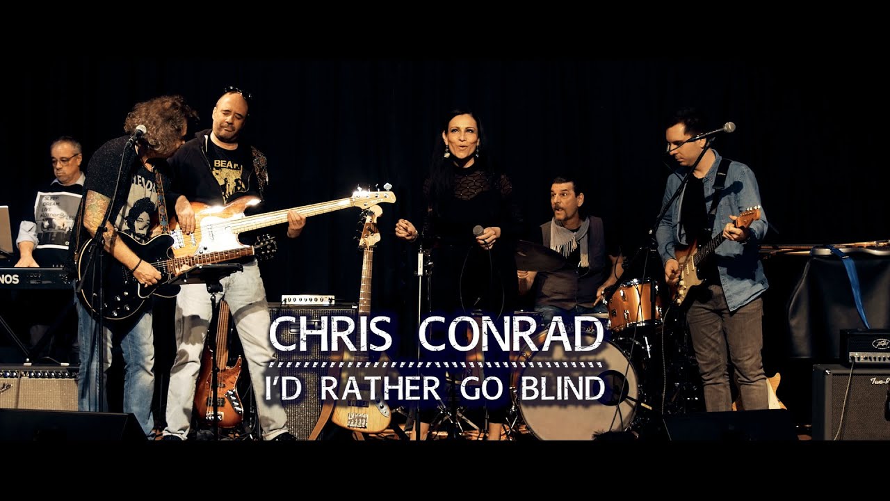 CHRIS CONRAD - I'd rather go blind - Live - YouTube