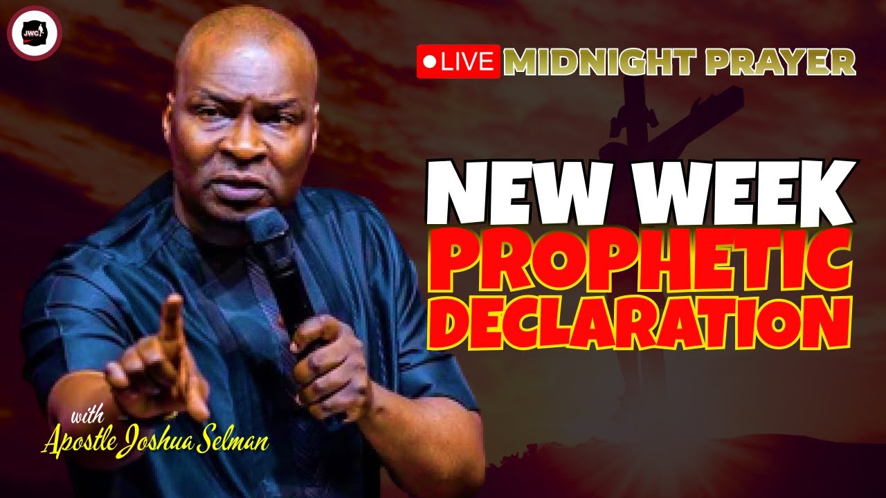 NEW WEEK PROPHETIC DECLARATIONS [ MIDNIGHT PRAYERS ] || APOSTLE JOSHUA ...