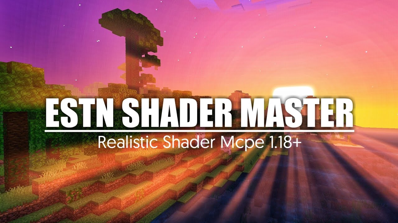 The Best Shader Realistic | MCPE 1.18 - Support Ram 4GB + | ESTN ...