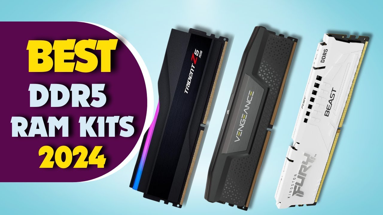 The 5 Best DDR5 RAM Kits For Gamers In 2024 - YouTube