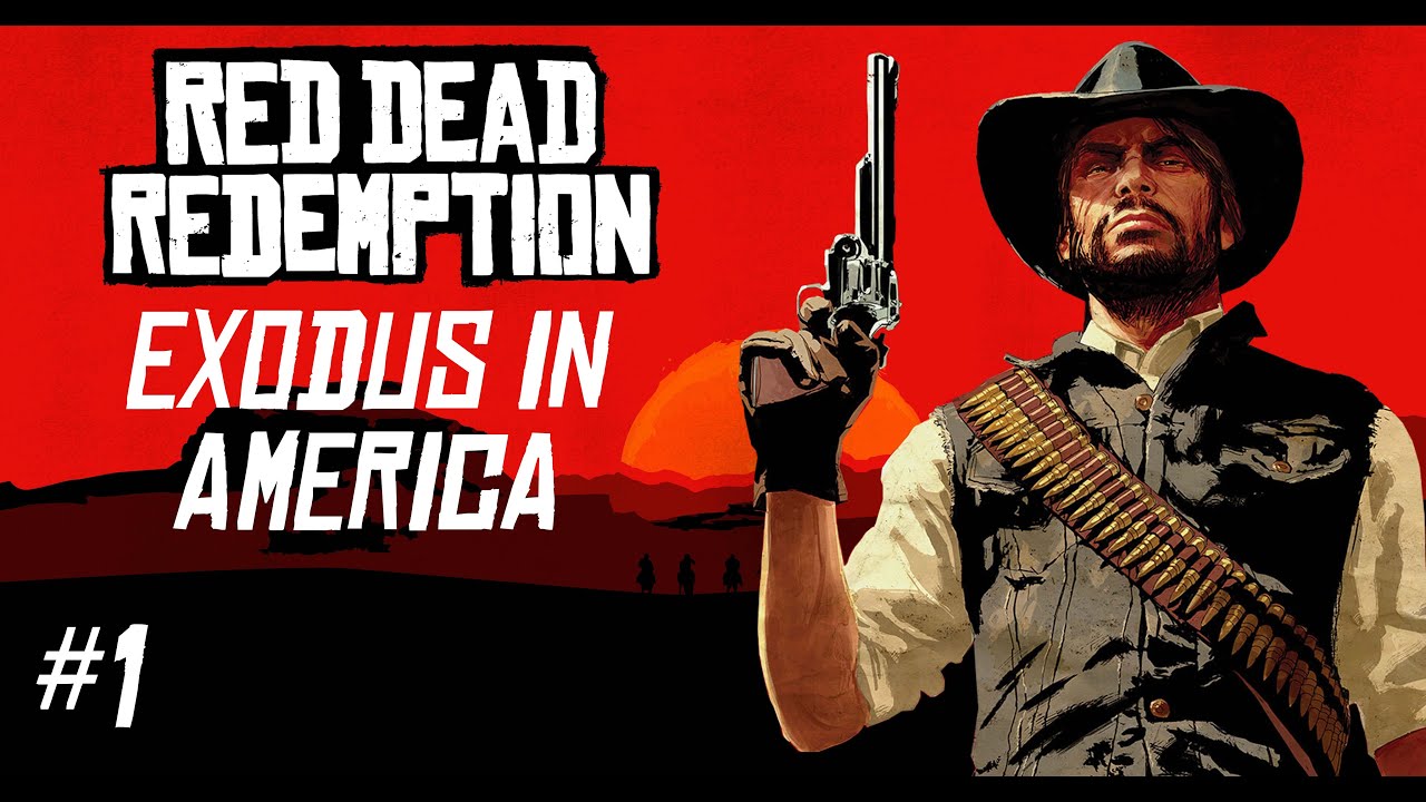 Red Dead Redemption 1 - Mission #1 - Exodus In America - YouTube