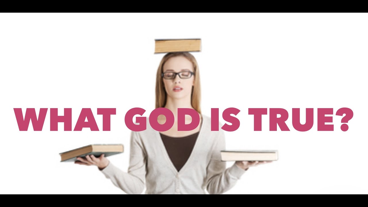 What God is the True God? - YouTube