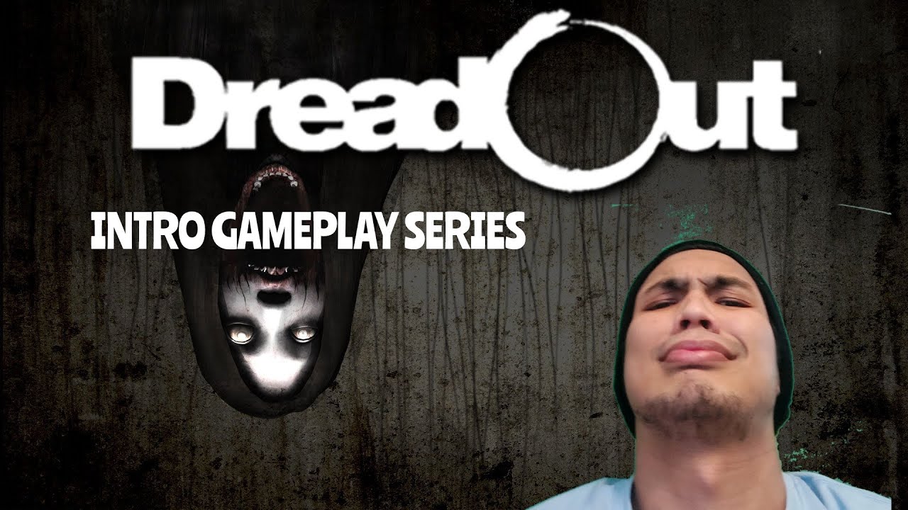 DREADOUT INTRO gameplay SERIES - YouTube