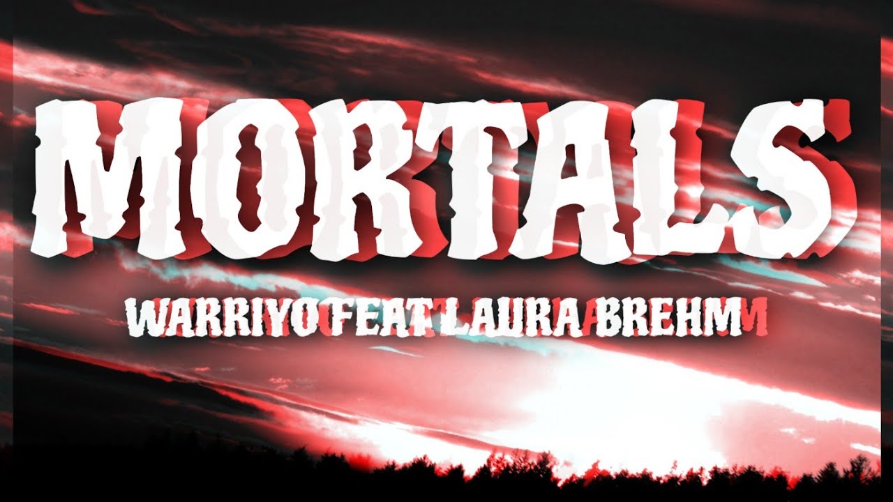 Warriyo Mortals | Feat Laura Brehm | lyrics - YouTube