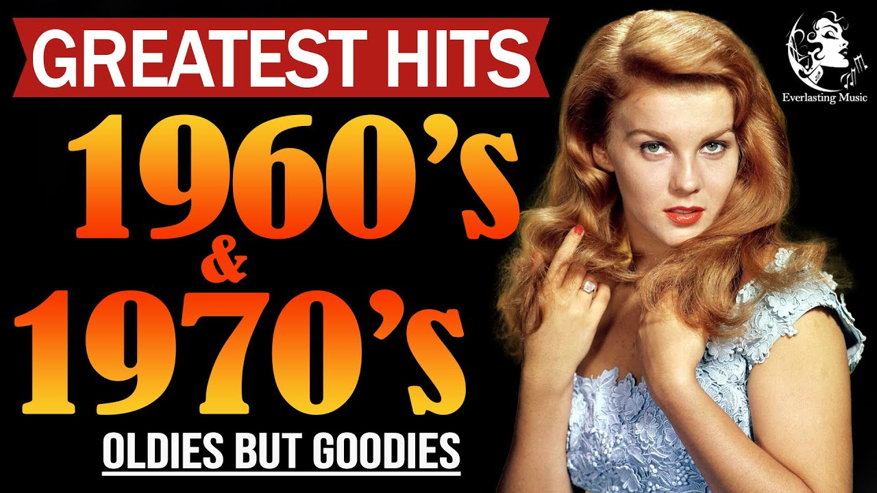 Hits Of The 1960s & 1970s | Oldies But Goodies | Music That Bring Back ...