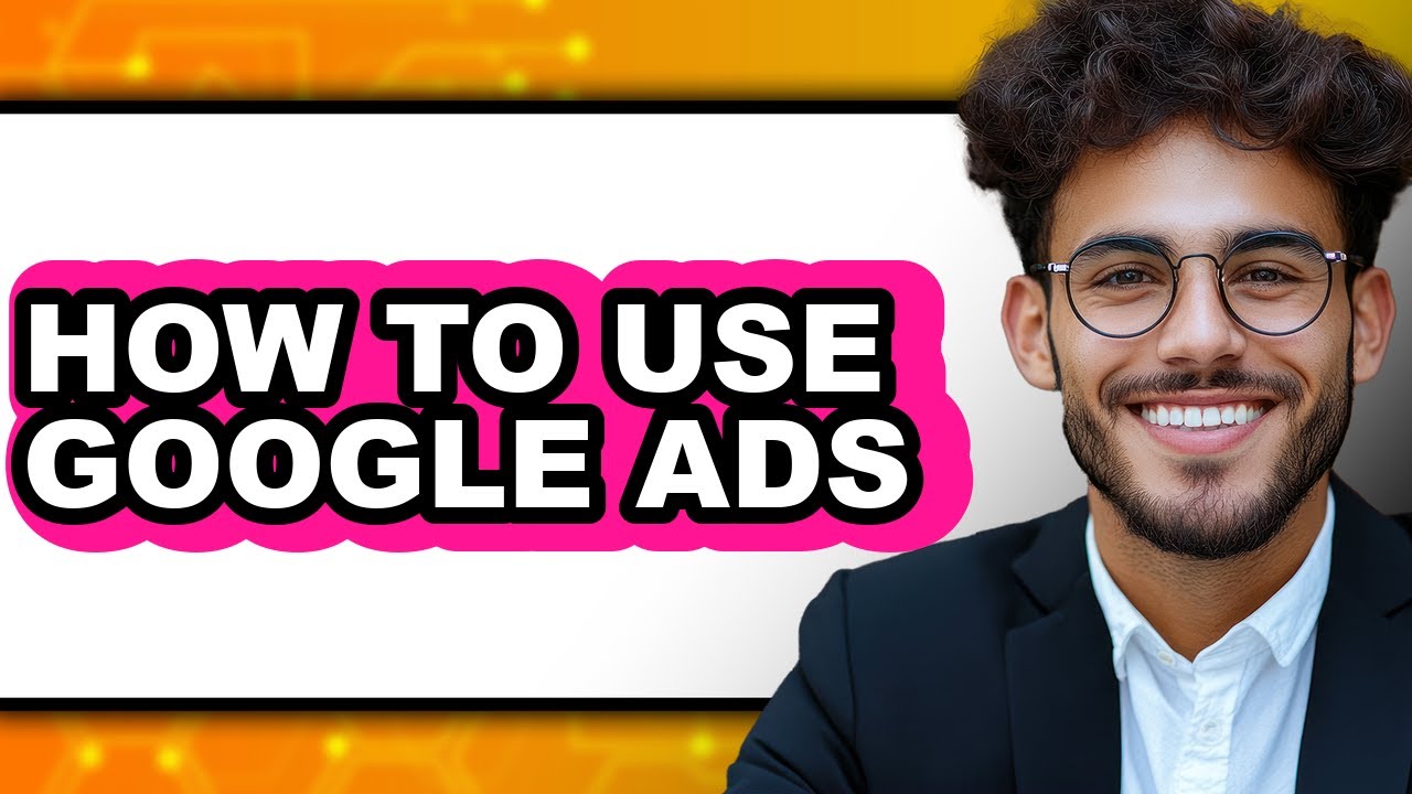 How to Use Google Ads - Step by Step - YouTube