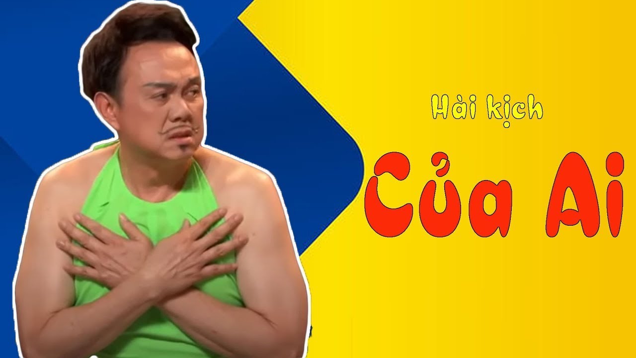 Hài Kịch: "CỦA AI" Hoài Linh, Trung Dân, Chí Tài, Quỳnh Hương - Hài ...